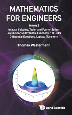 Mathematics For Engineers - Volume 2: Integral Calculus, Taylor And ...