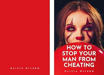 HOW TO STOP YOUR MAN FROM CHEATING - Kindle edition by WILSON, OLIVIA ...