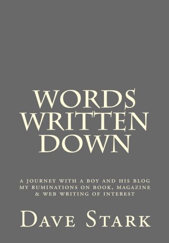 Words Written Down: A journey with a boy and his blog: Stark, Dave ...