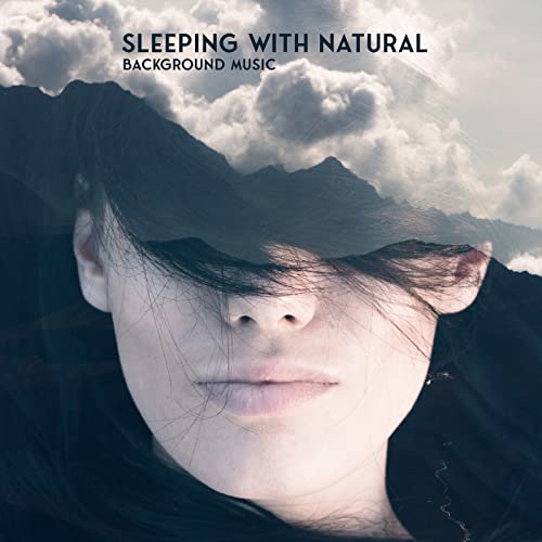 Sleeping with Natural Background Music by Restful Sleep Music ...