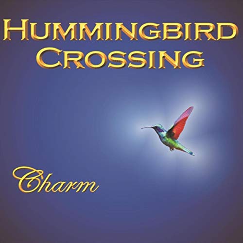 Play Charm by Hummingbird Crossing on Amazon Music