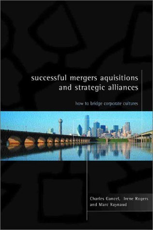Successful Mergers, Acquisitions and Strategic Alliances: How to Bridge ...