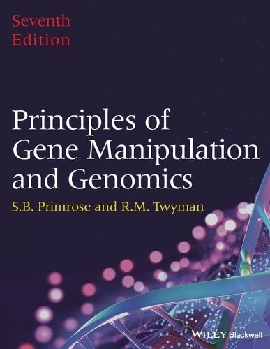 Principles of Gene Manipulation and Genomics: Primrose, Sandy B ...
