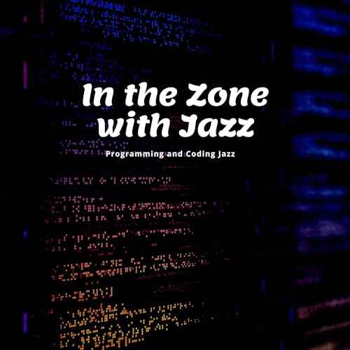 Play In the Zone with Jazz: Laser Focus & Smooth Tunes by Programming and Coding Jazz on Amazon ...