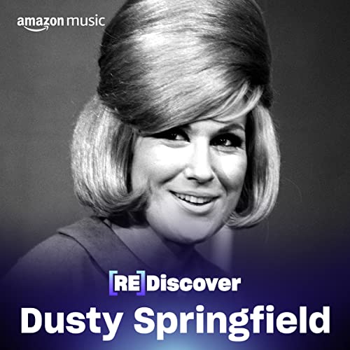 REDISCOVER Dusty Springfield Playlist on Amazon Music Unlimited
