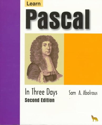Learn Pascal in Three Days: Abolrous, Sam A.: 9781556225673: Amazon.com ...