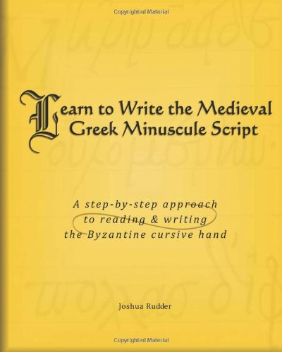 Buy Learn to Write the Medieval Greek Minuscule Script: A step-by-step ...