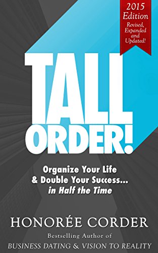 Tall Order!: Organize Your Life and Double Your Success in Half the ...