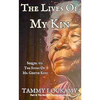 Amazon.com: The Lives Of My Kin: The Sequel to: The Story Of Ms. Gertie ...