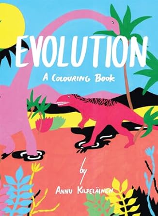 Evolution: A Colouring Book: Kilpelainen, Annu: 9781908714169: Amazon ...