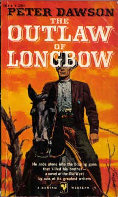 The Outlaw of Longbow (Vintage Bantam Western, #1856): Peter Dawson ...
