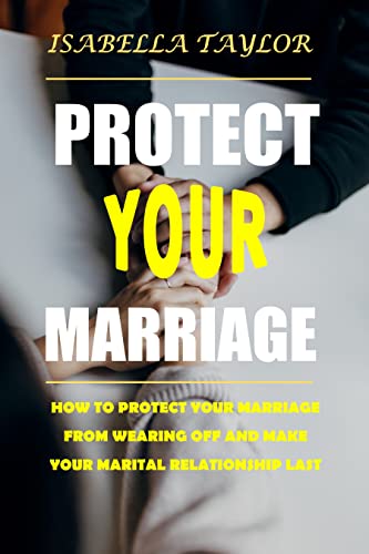 Amazon.com: PROTECTING YOUR MARRIAGE: HOW TO PROTECT YOUR MARRIAGE FROM ...