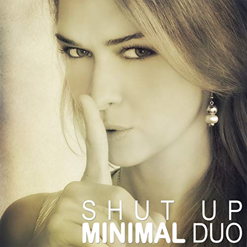 Amazon.com: Shut Up : Minimal Duo: Digital Music