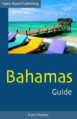 Bahamas Guide, 4th Edition (Open Road Travel Guides): Charles, Ron ...