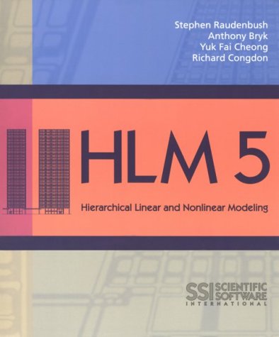 HLM 5 : Hierarchical Linear and Nonlinear Modeling: Raudenbush, Cheong ...