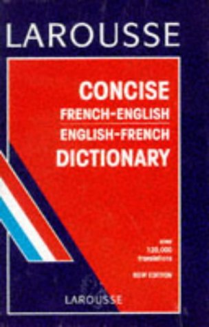 Larousse Concise French-English, English-French Dictionary: Larousse ...