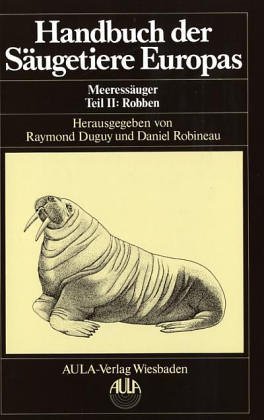 Handbuch der Säugetiere Europas: Meeressäuger. Robben - Pinnipedia ...