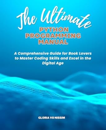 The Ultimate Python Programming Manual: A Comprehensive Guide for Book ...
