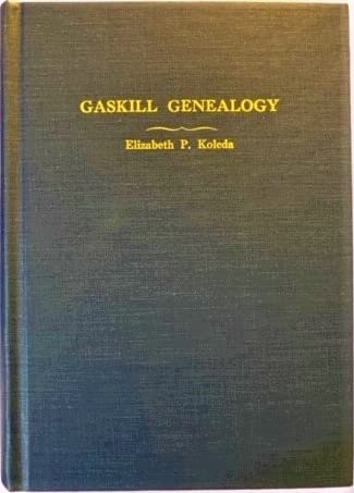 Gaskill Genealogy: Koleda, Elizabeth P.: Amazon.com: Books