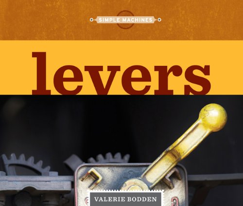 Simple Machines: Levers: Bodden, Valerie: 9780898125801: Amazon.com: Books