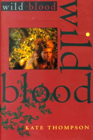 Wild Blood (Switchers, Volume 3): Thompson, Kate: 9780786824977: Amazon ...