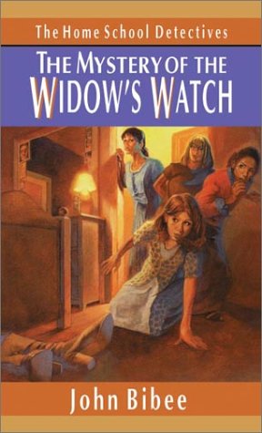 The Mystery of the Widow's Watch (Home School Detectives): Bibee, John ...