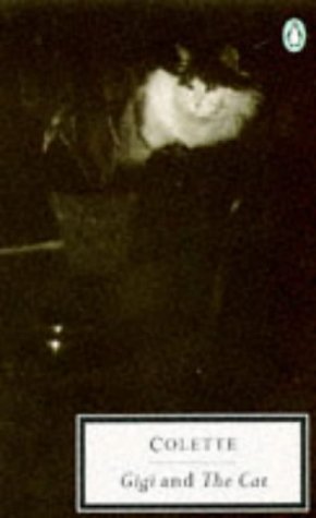 Gigi and The Cat (Penguin Twentieth-Century Classics): Colette ...