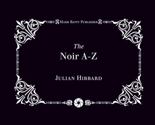 The Noir A-Z: Hibbard, Julian, Mayes, Stephen: 9780981780573: Amazon ...