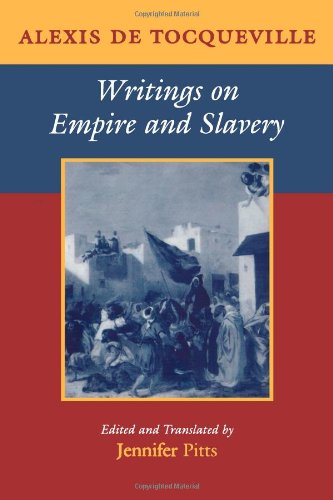 Writings on Empire and Slavery: de Tocqueville, Alexis, Pitts, Jennifer ...
