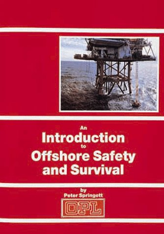 An Introduction to Offshore Safety and Survival: Springett, Peter ...