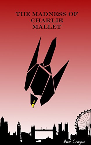 The Madness of Charlie Mallet: Magic and riot in the centre of London ...