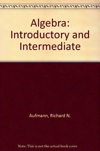 Algebra: Introductory and Intermediate: Aufmann, Richard N ...