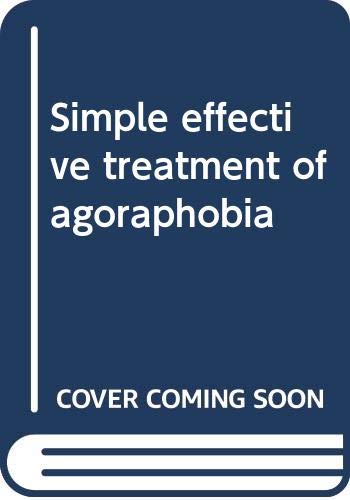 Simple, effective treatment of agoraphobia: Weekes, Claire ...