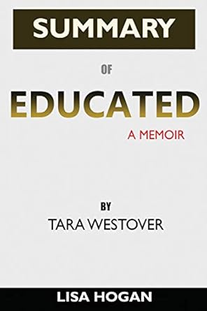 Summary Of EDUCATED: A Memoir: unknown author: 9781950284603: Amazon ...