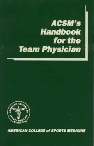 Acsm's Handbook for the Team Physician: American College of Sports ...