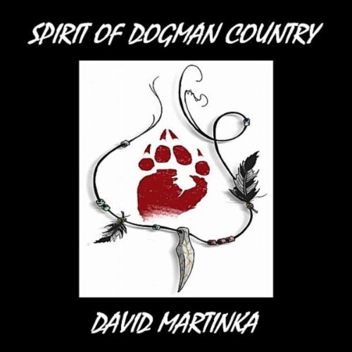 Amazon.com: Spirit of Dogman Country : David Martinka: Digital Music
