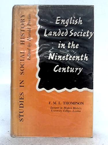 English landed society in the nineteenth century: Francis Michael ...