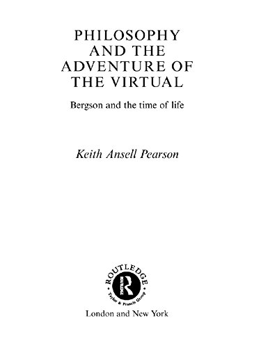 Philosophy and the Adventure of the Virtual: Bergson and the Time of ...