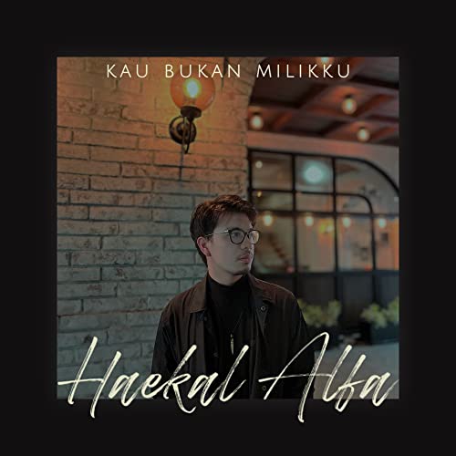 Play Kau Bukan Milikku by Haekal Alfa on Amazon Music Unlimited