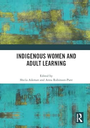 Buy Indigenous Women and Adult Learning Book Online at Low Prices in ...