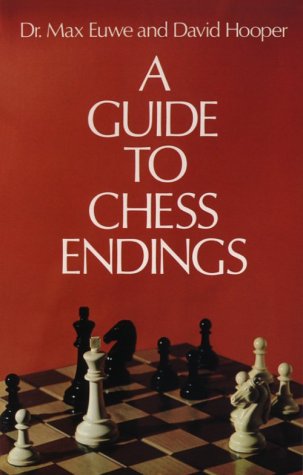 A Guide to Chess Endings: Euwe, Max, Hooper, David: 9780486233321 ...