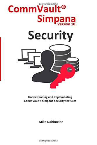 CommVault Simpana Security: Understanding and Implementing Simpana ...