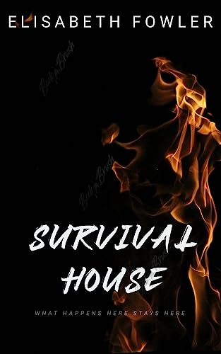 Survival House: what happens here stays here - Kindle edition by Fowler ...