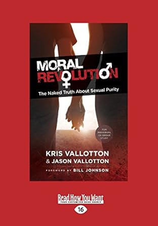Moral Revolution: The Naked Truth About Sexual Purity: Jason Vallotton ...