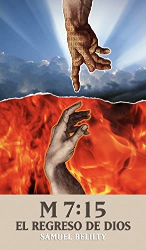 M 7:15 El Regreso de Dios: Con la humanidad al borde del abismo, el ...