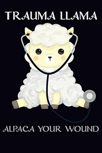 Trauma Llama Alpaca Your Wound: Funny ER Wound Care Nurse Llama ...
