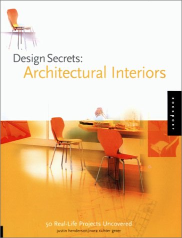 Design Secrets Architectural Interiors: Henderson, Justin, Greer, Nora ...