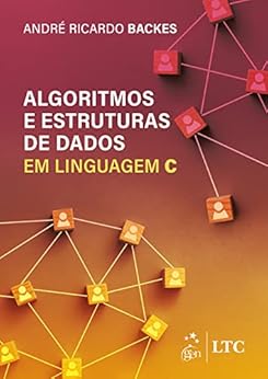 Algoritmos e Estruturas de Dados em Linguagem C eBook : Backes, André ...