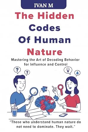 Amazon.com: THE HIDDEN CODES OF HUMAN NATURE: MASTERING THE ART OF ...