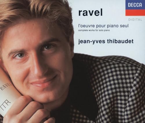 Ravel: Complete Works for Solo Piano by Jean-Yves Thibaudet & Maurice ...